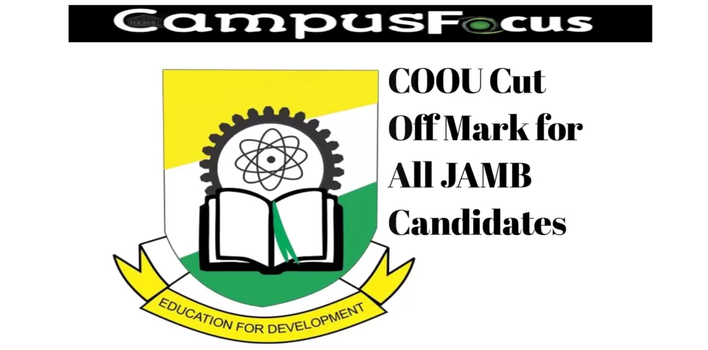 COOU Cut Off Mark for All JAMB Candidates 2025/2026 | Newly Approved ...